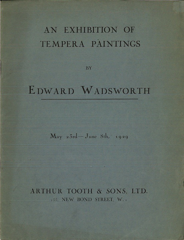 (Edward WADSWORTH) AN EXHIBITION OF TEMPERA PAINTINGS BY EDWARD ...